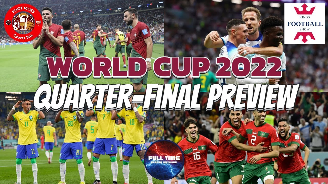QUARTERFINALS - WORLD CUP - PREVIEW show & Analysis with KING, Moss ...