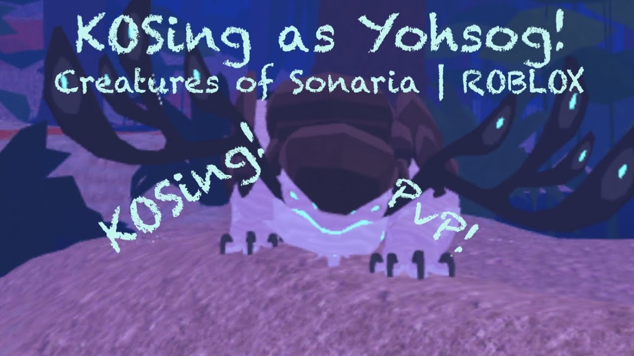 KOSING AS YOHSOG | PART 1 | ROBLOX CREATURES OF SONARIA - YouTube