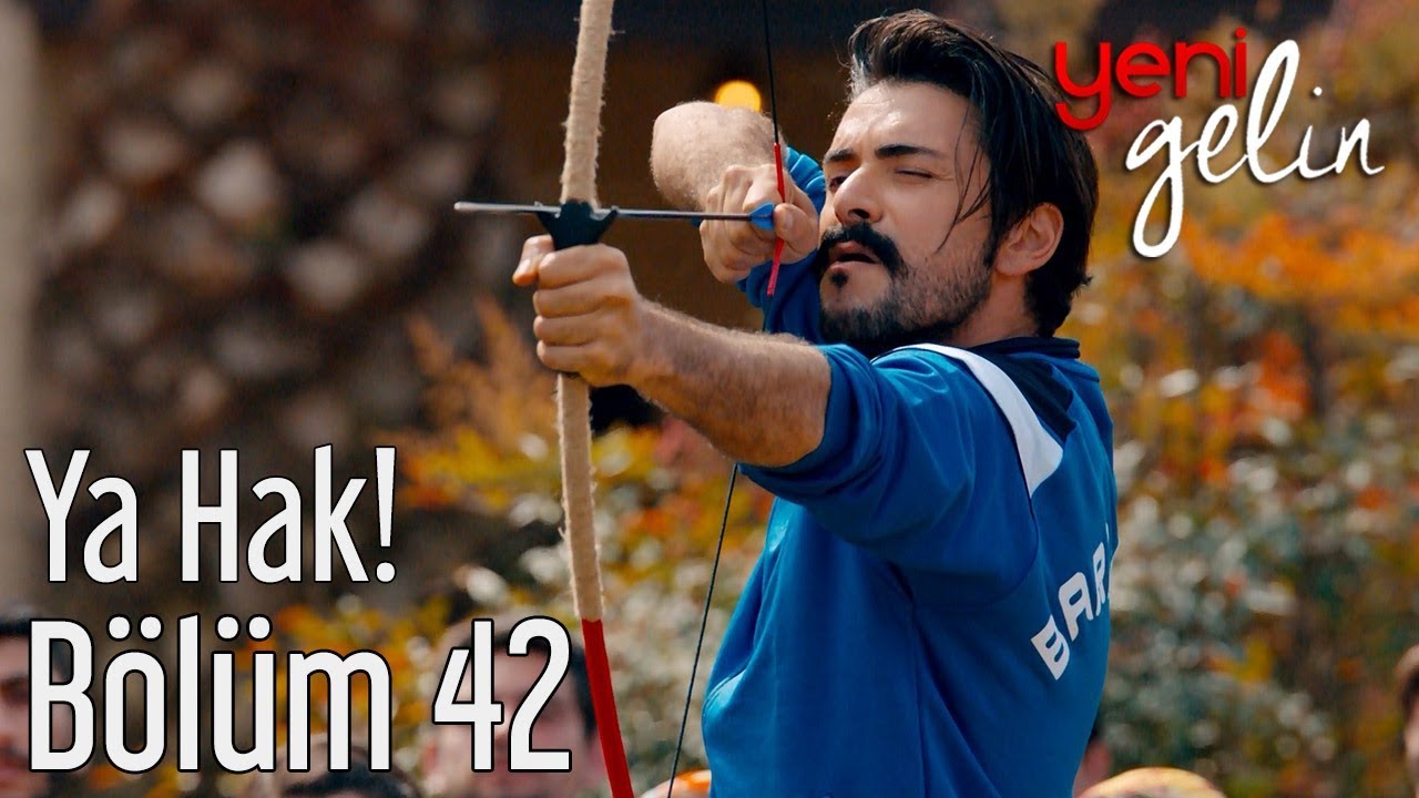Yeni Gelin 42. Bölüm - Ya Hak! - YouTube