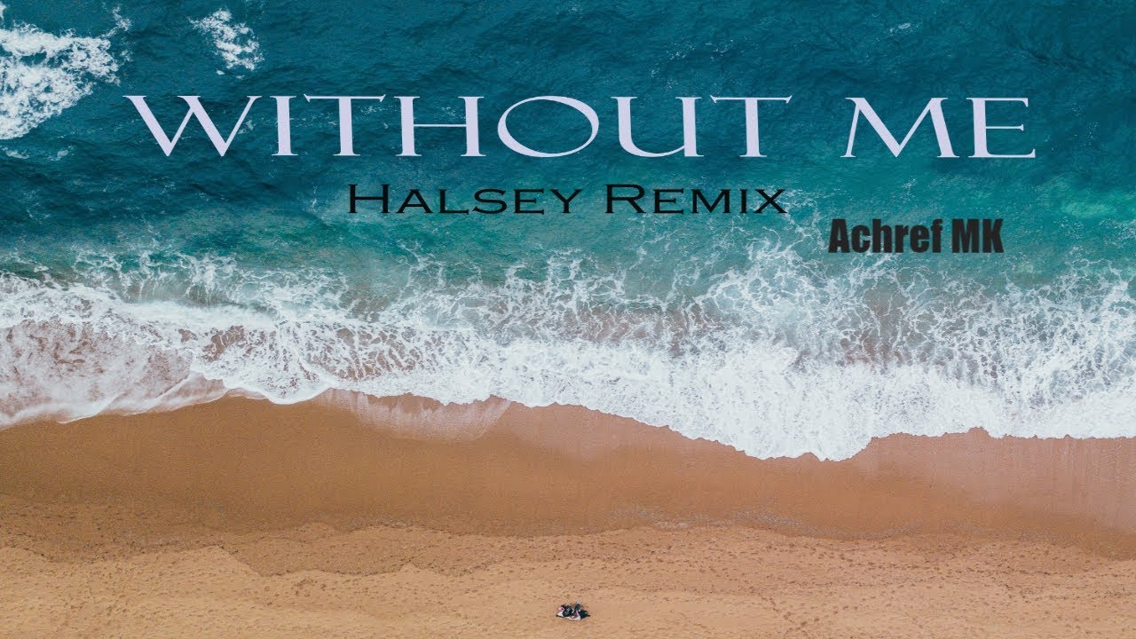 Halsey - Without Me (Achref MK/Remix) - YouTube