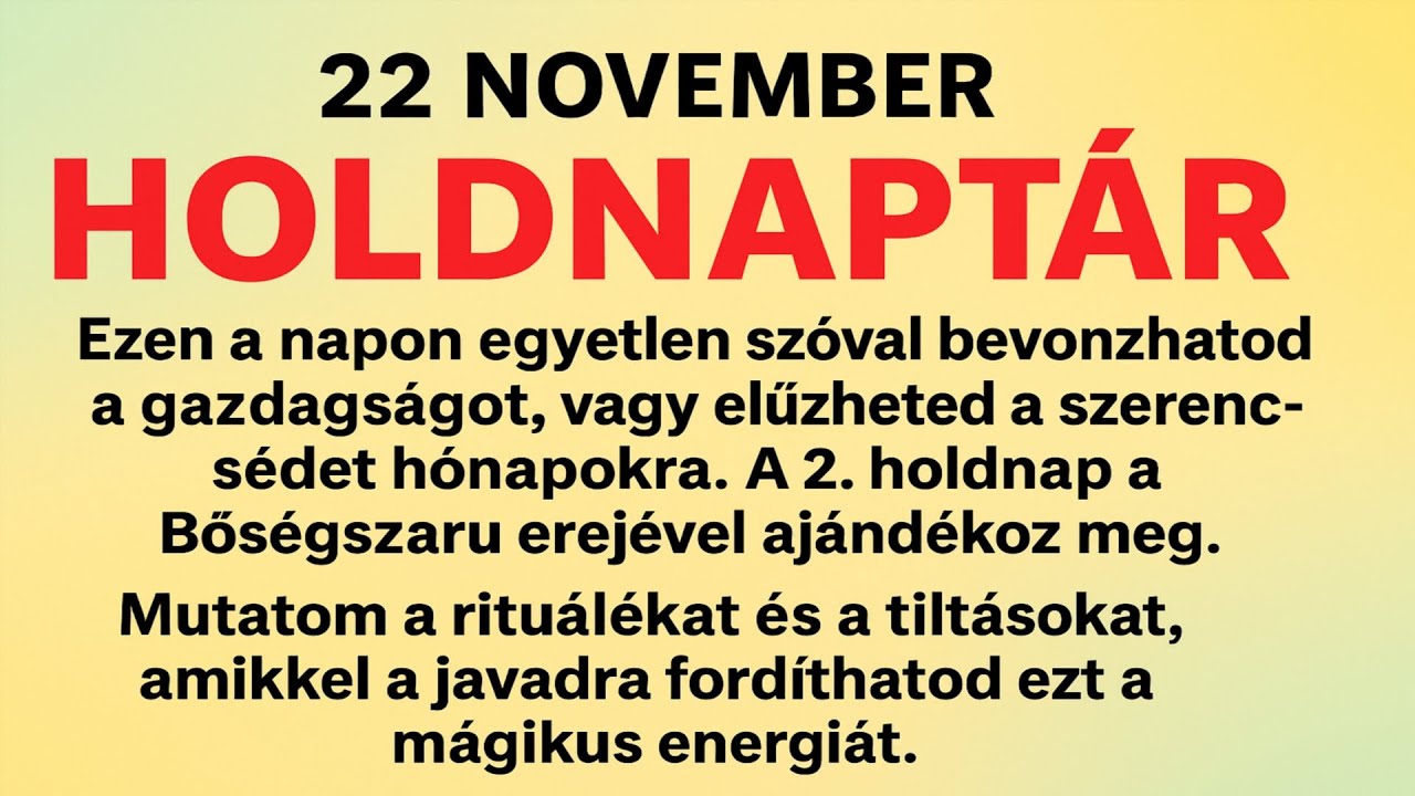 Holdnaptár 2025. november 22.: A BŐSÉGSZARU NAPJA. Hogyan vonzzuk be a ...