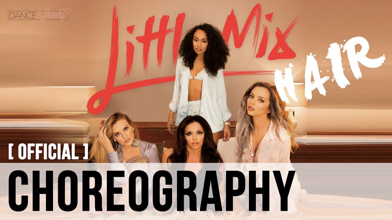 Little Mix Hair Choreography OFFICIAL - Little Mix Official ...