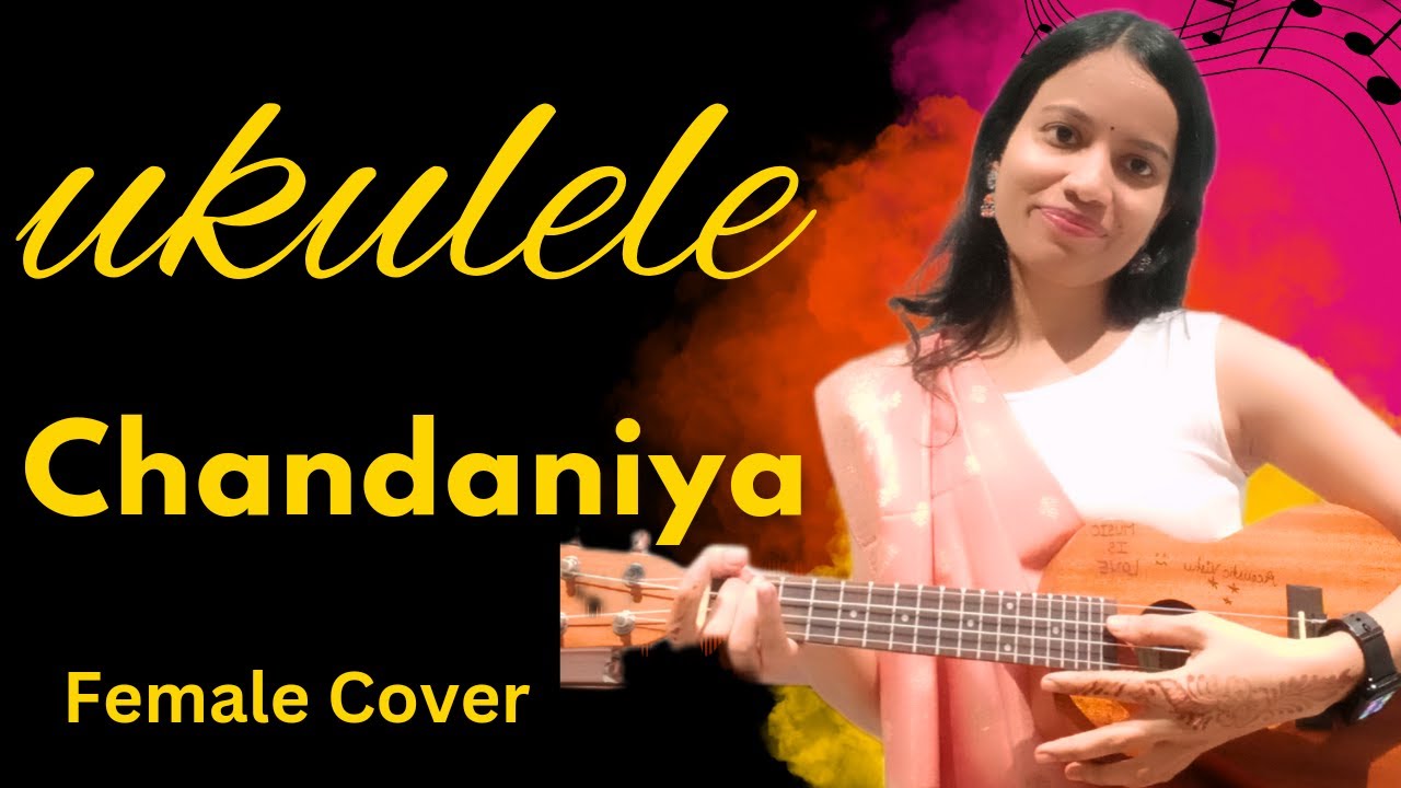 Chandaniya | Lori Lori Song | Ukulele Cover | Vishakha Awasthi ...