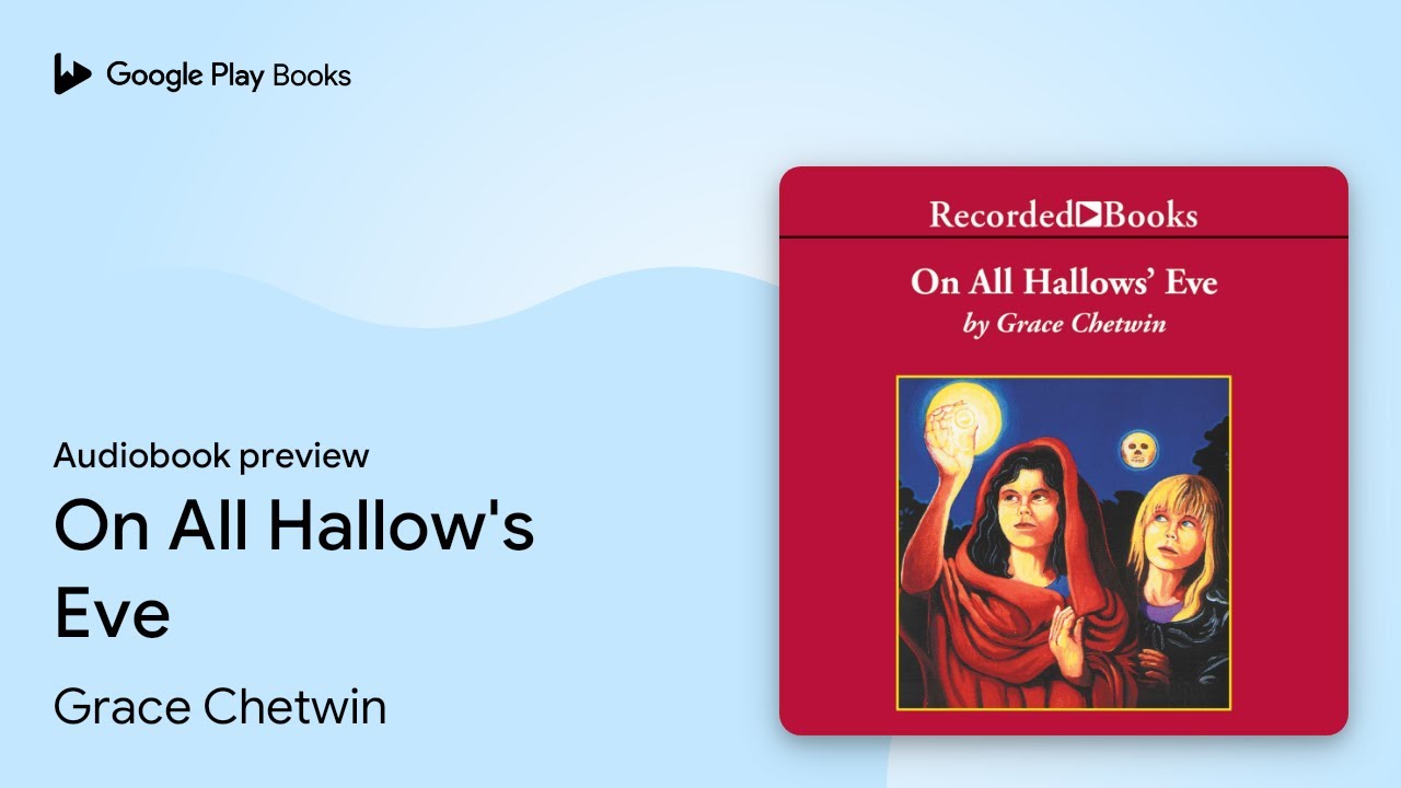 On All Hallow's Eve by Grace Chetwin · Audiobook preview - YouTube