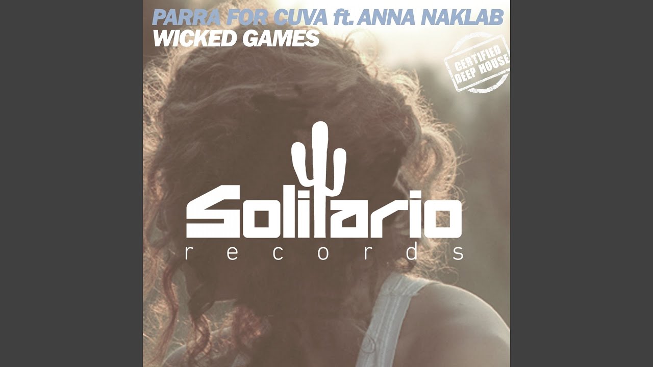 Wicked Games (feat. Anna Naklab) (original Mix) - Youtube Music