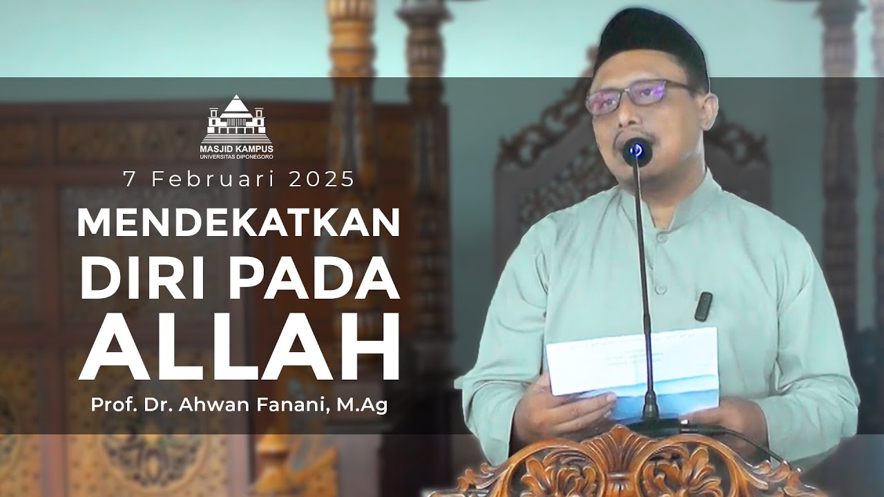 "MENDEKATKAN DIRI PADA ALLAH" | Prof. Dr. Ahwan Fanani, M.Ag | Khotbah ...