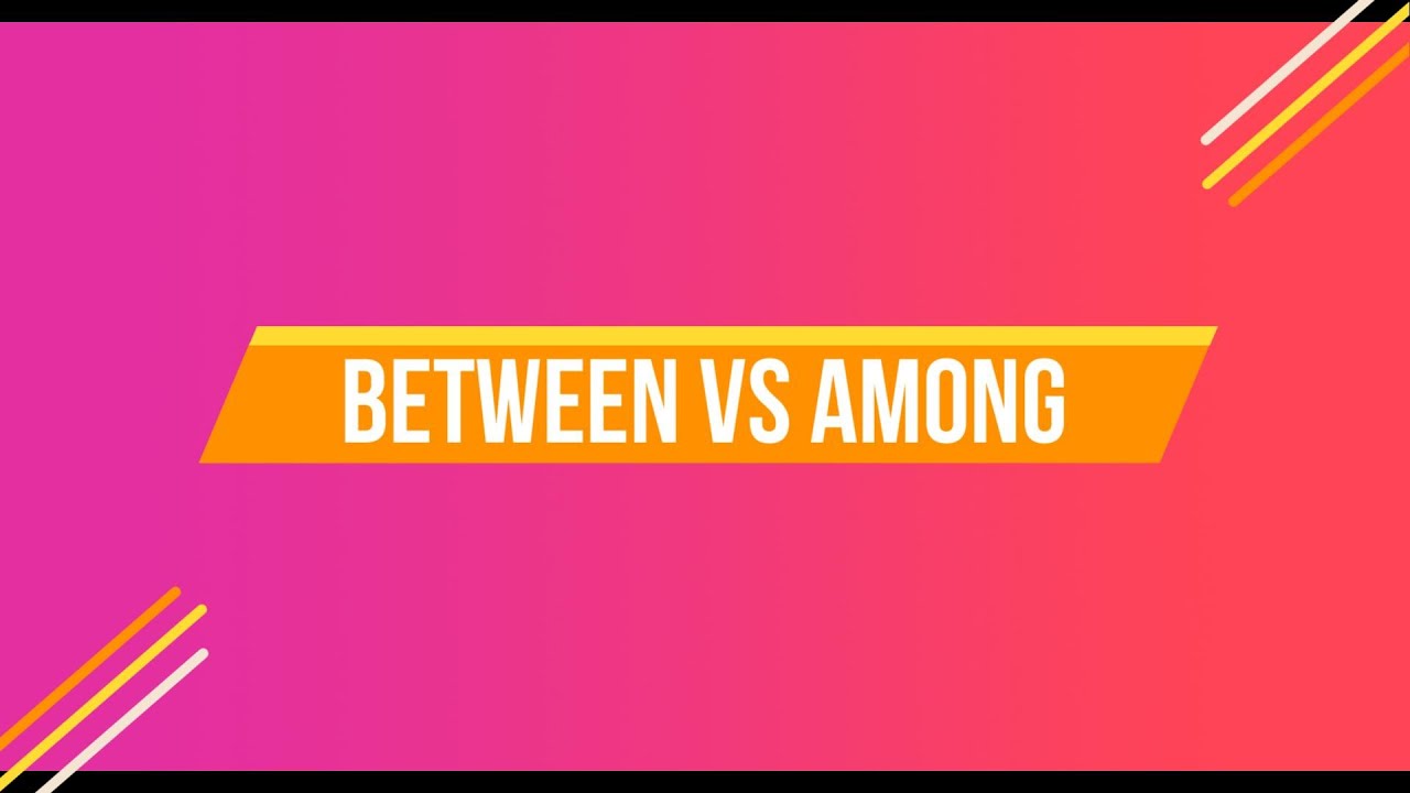 Mastering GMAT Sentence Correction: Between vs Among - Among vs Between ...