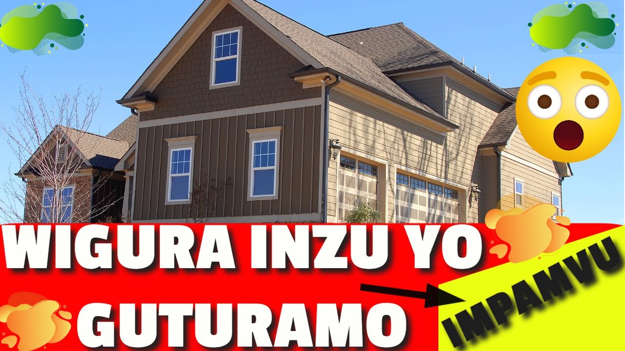 REKA KUBAKA CYANGWA KUGURA INZU YO KUBAMO UTARAMENYA IKI KINTU GIKOMEYE ...