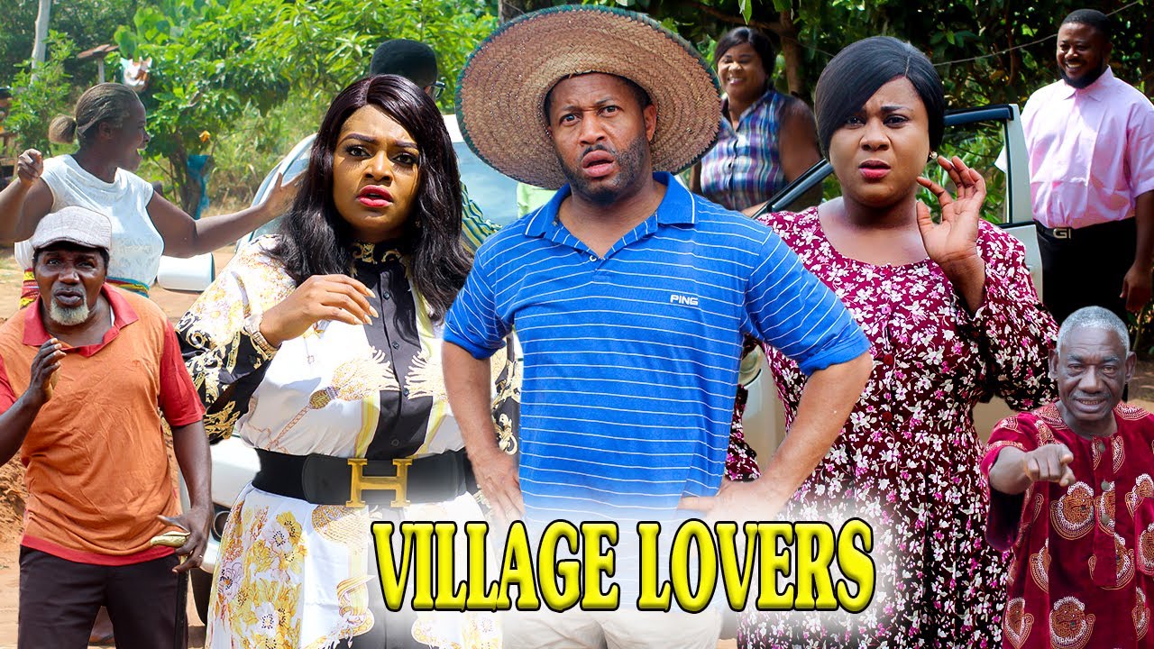 VILLAGE LOVERS {NEWLY RELEASED NOLLYWOOD MOVIE} LATEST TRENDING ...