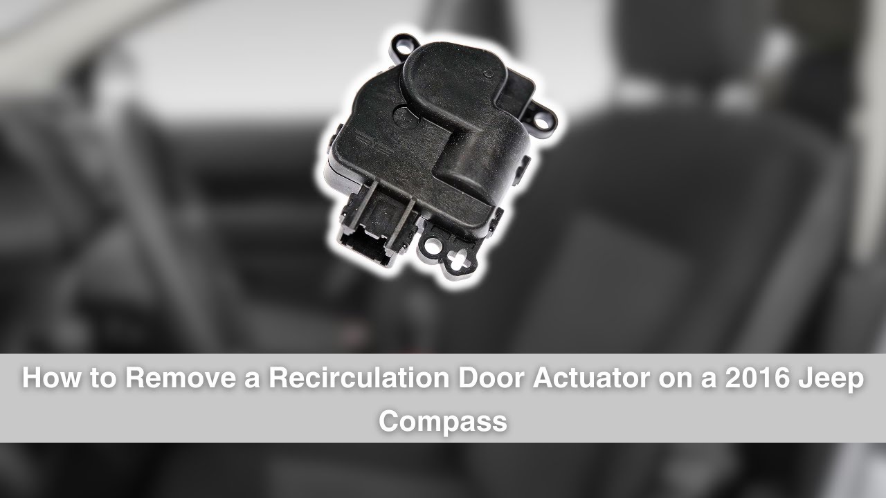 How to Replace a Recirculation Door Actuator on a 2016 Jeep Compass ...