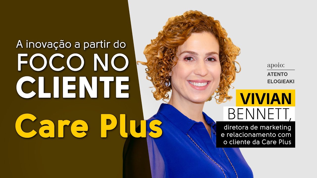 Care Plus: A inovação a partir do foco no cliente - YouTube