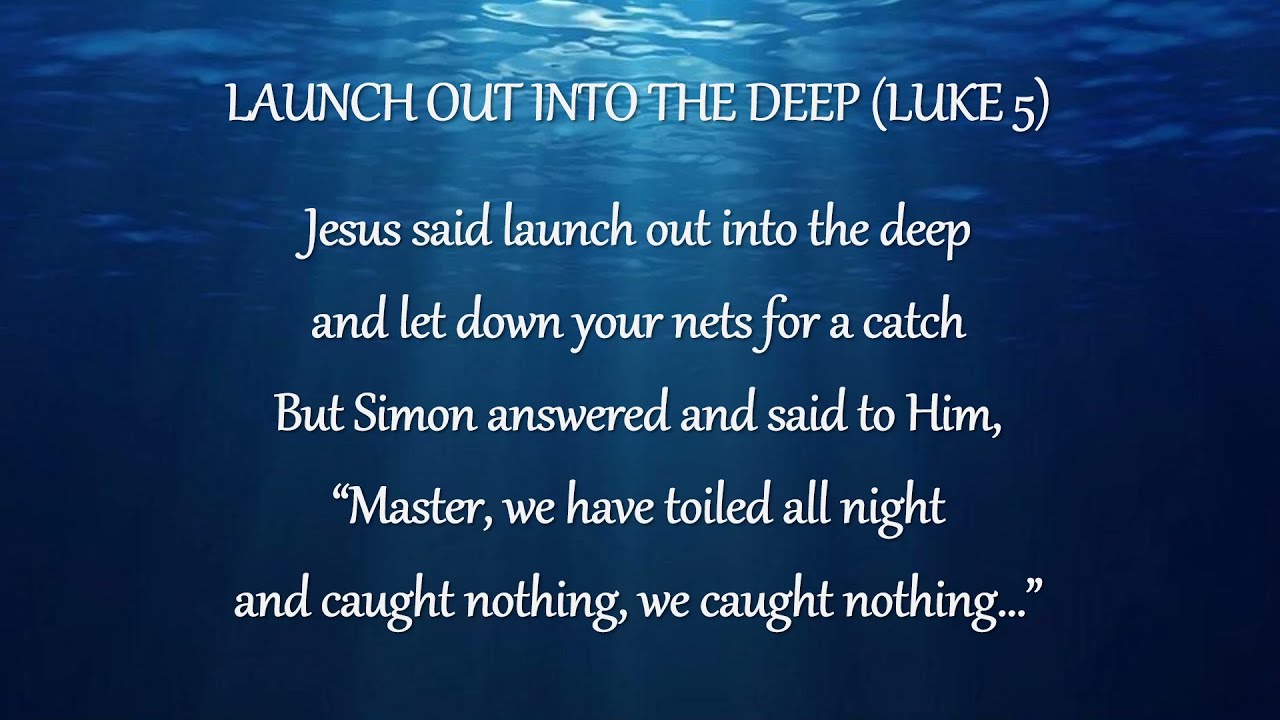 Launch Out Into The Deep - Luke 5 - YouTube