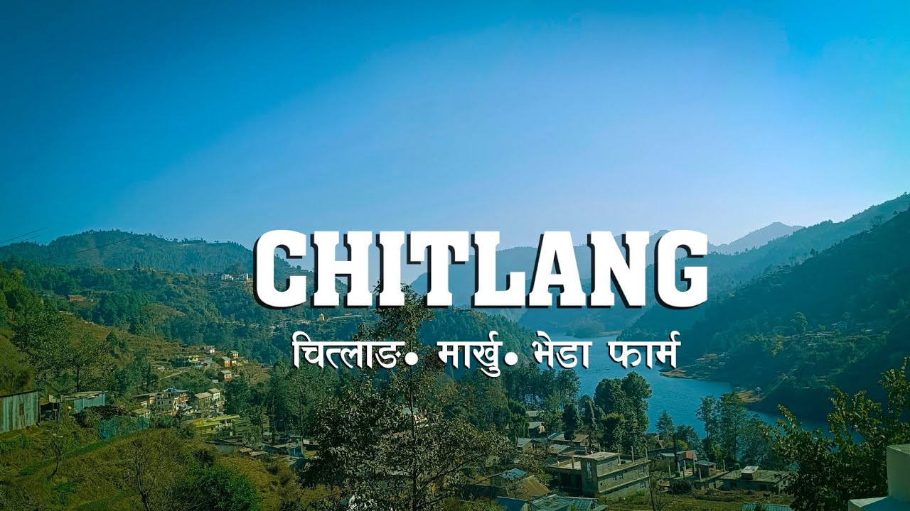 CHITLANG || VEDA FARM || MARKHU|||यात्रा र गन्तव्यको भेट- EPISODE-3| 4K ...