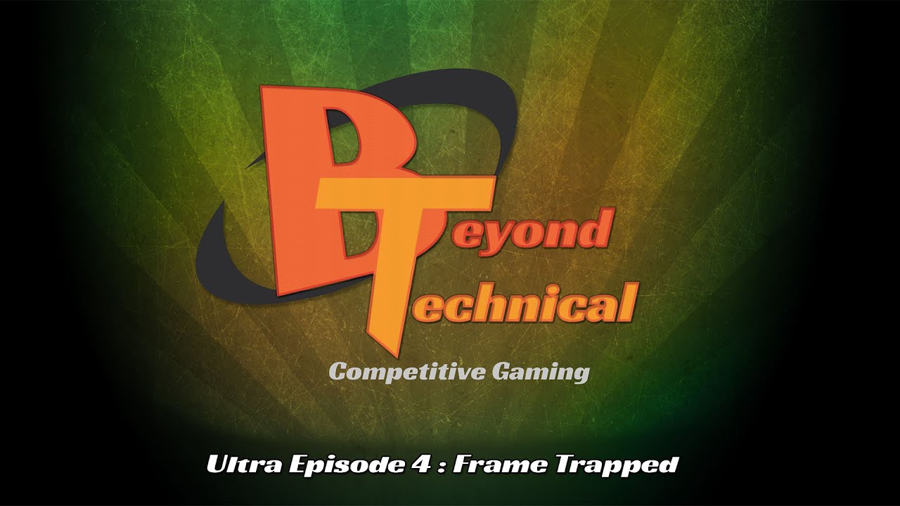 Beyond Technical: Ultra Episode 4 - Frame Trapped - YouTube