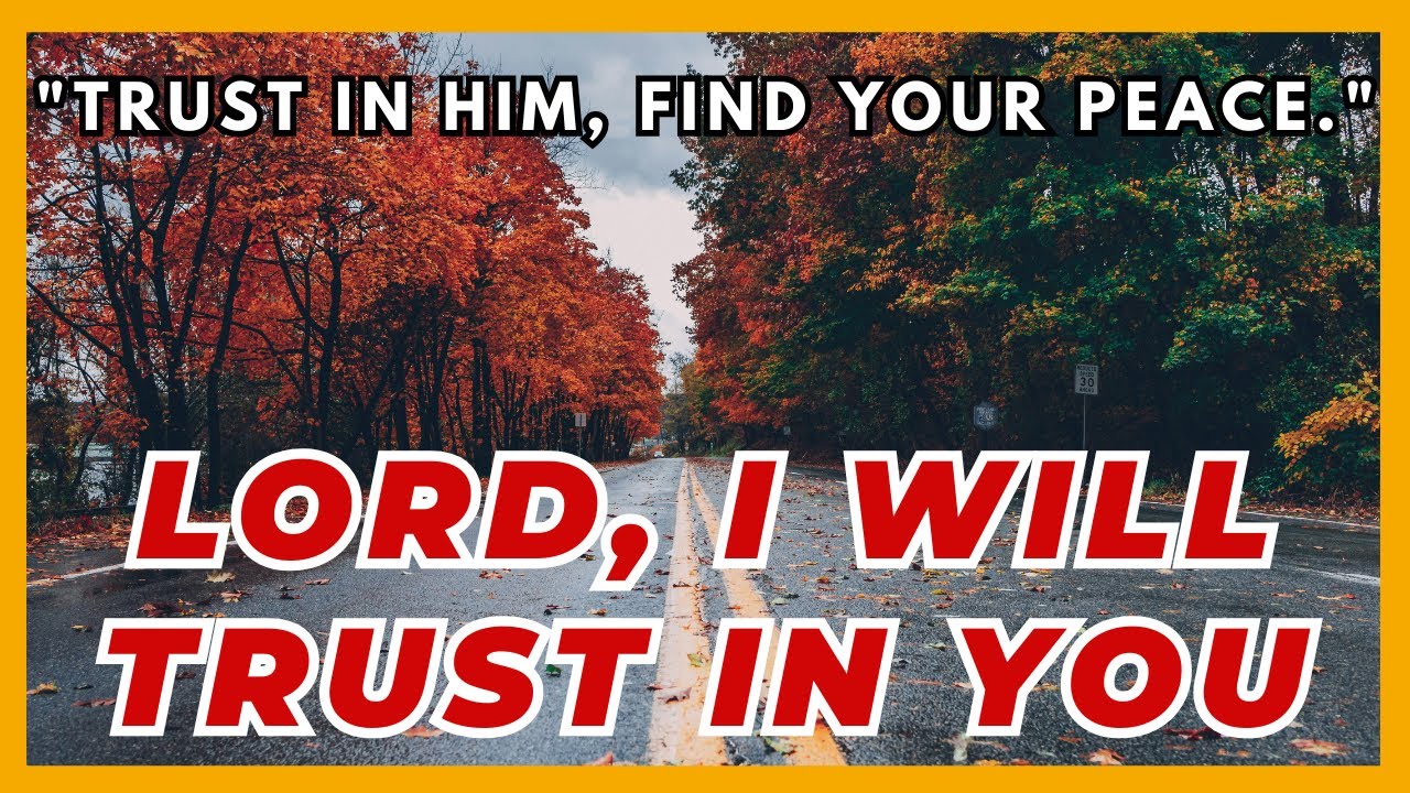 LORD I WILL TRUST IN YOU: MORNING WORSHIP: NON-STOP PRAISE & WORSHIP ...