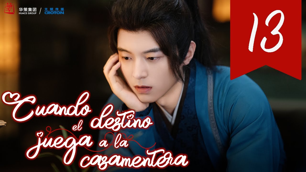 【SUB ESPAÑOL】 Drama: Cuando el Destino Juega a la Casamentera - When ...