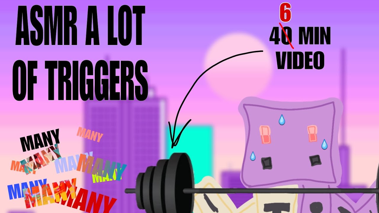 ASMR A LOT OF TRIGGERS || АСМР МНОГО ТРИГГЕРОВ || ASMR 40 MIN || АСМР 40 МИНУТ - YouTube