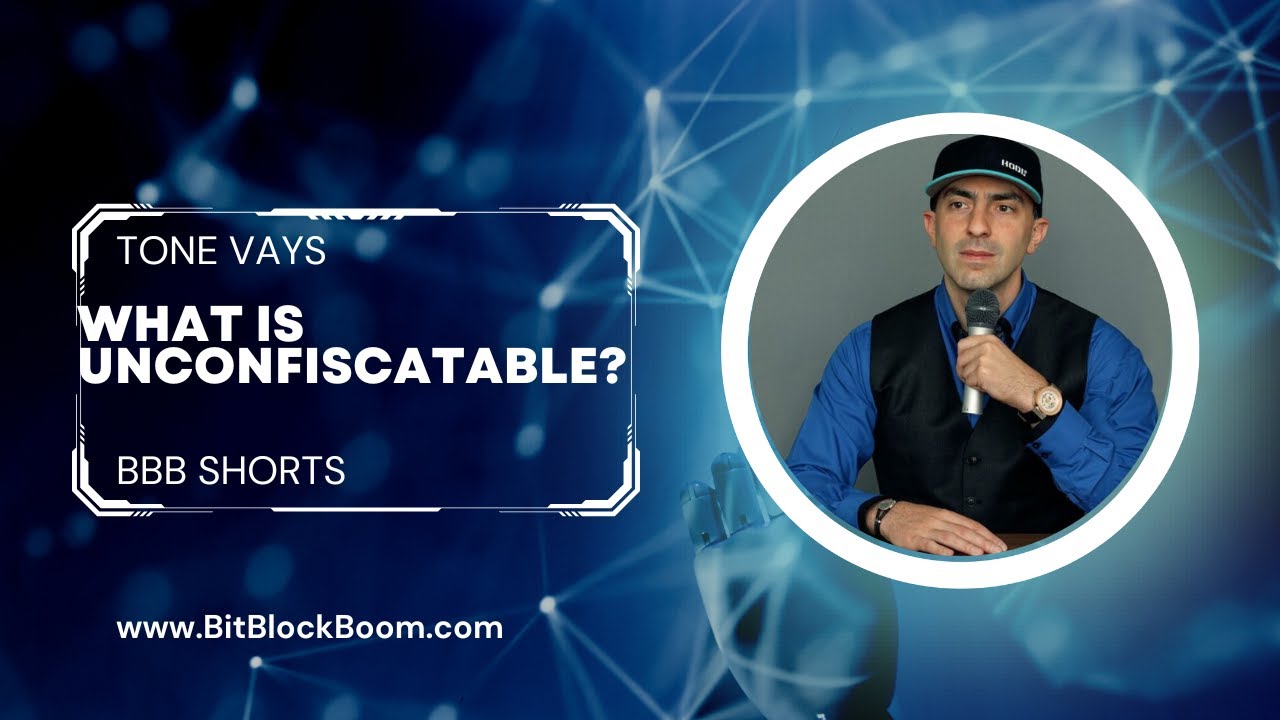 Unconfiscatable Bitcoin Conference Explained by Tone Vays: What You ...