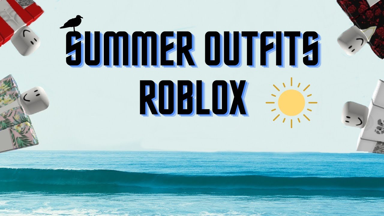 Summer outfits for roblox - YouTube