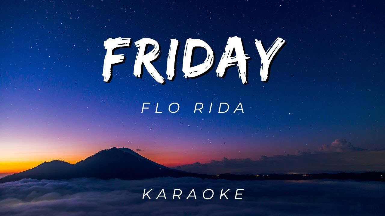 FLO RIDA - FRIDAY | KARAOKE VERSION - YouTube