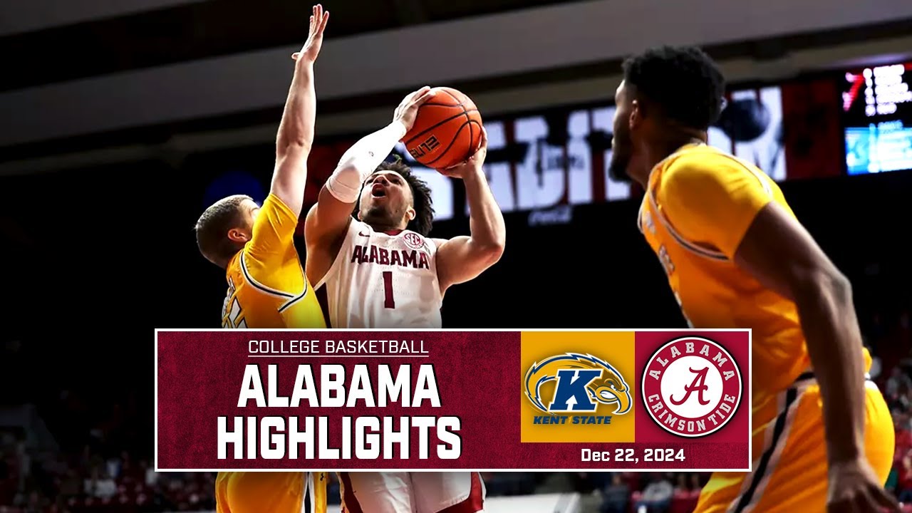 Alabama's Highlights vs Kent State | HD | 2024-25 CBB - YouTube