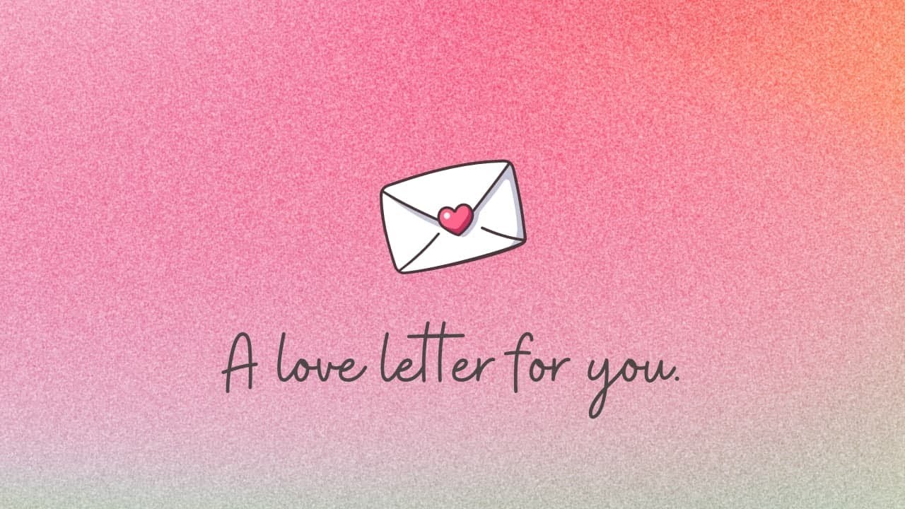 HEY YOU...please open this love letter. - YouTube