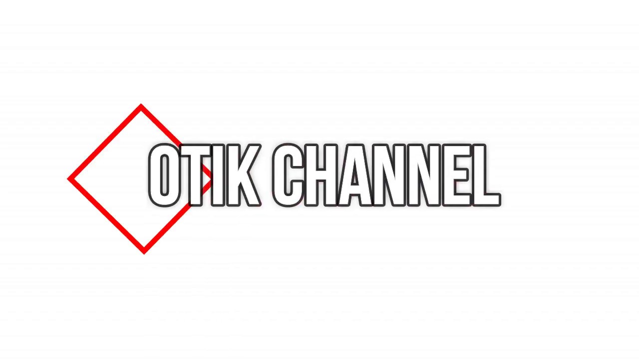 Opening Otik Channel - YouTube