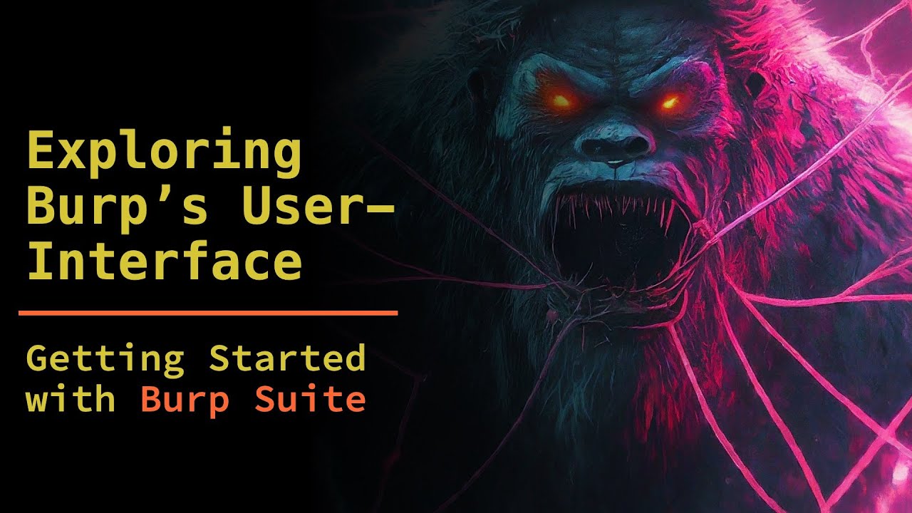 Web Security with Burp Suite - Exploring Burp Suite's User Interface ...