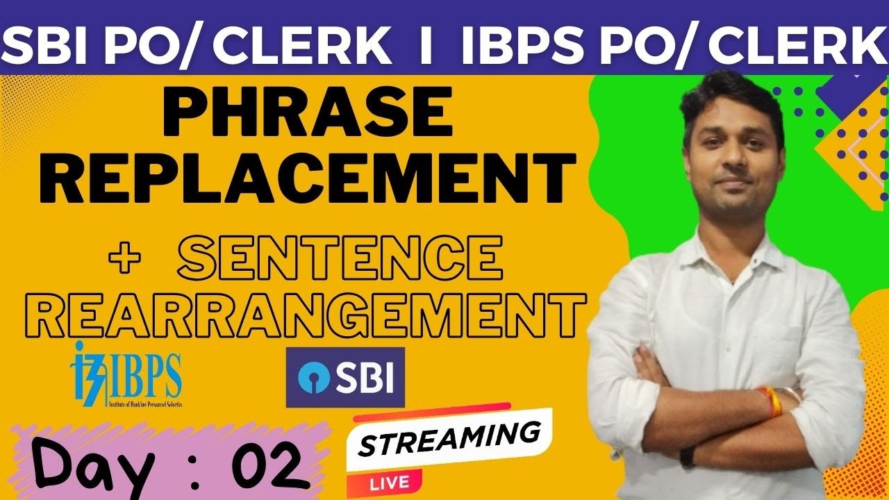 SENTENCE REARRANGEMENT + PHRASE REPLACEMENT FOR SBI PO/ CLERK I IBPS PO ...