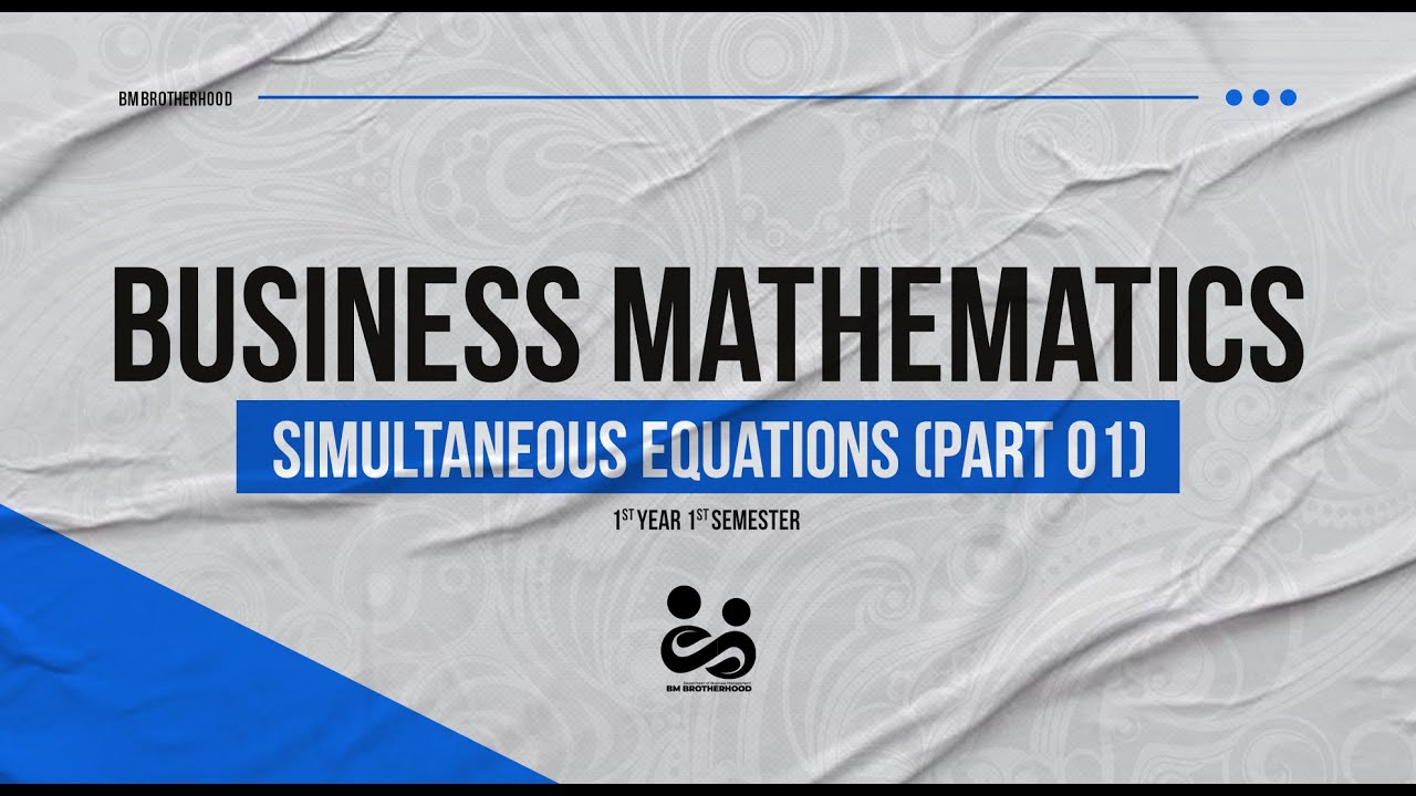 Business Mathematics - Simultaneous Equations (Part 01) - YouTube