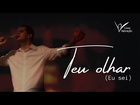 Teu olhar eu sei - Livre Adoração