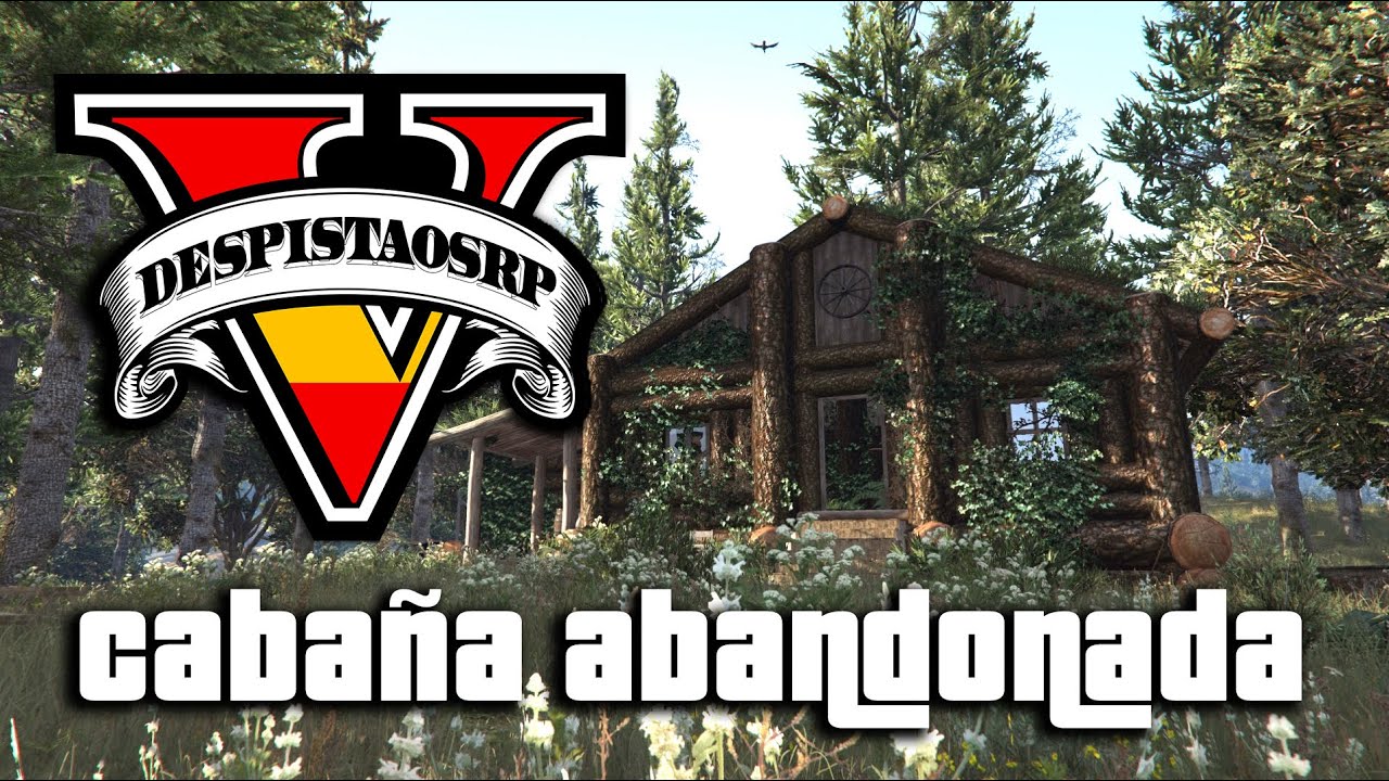 Cabaña abandonada - Mapeado Menyoo para FiveM [DESPISTAOSRP] - YouTube