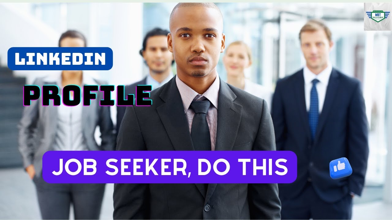 How To Make A Great LinkedIn Profile Tips For Job Seekers MBTSKILLS how-to-make-a-great-linkedin-profile-tips-for-job-seekers-mbtskills