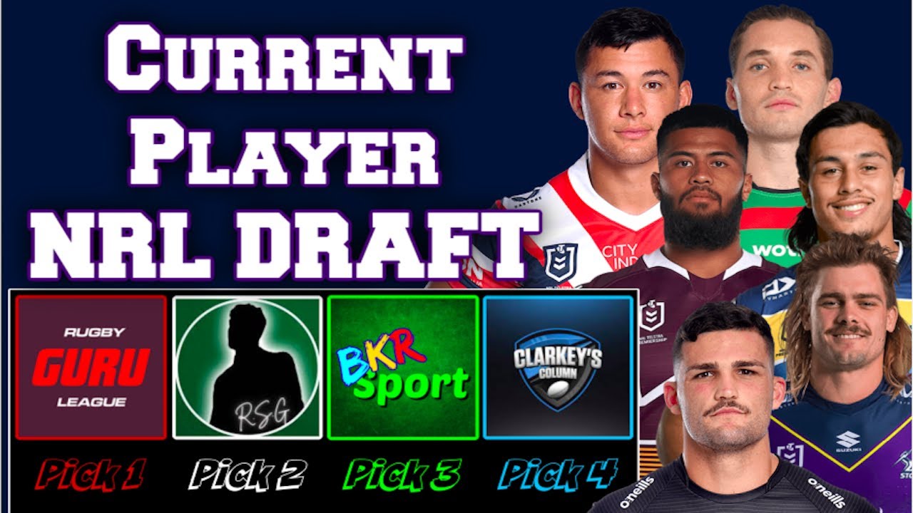 Full Current Player NRL Draft! Feat. @rugbyleagueguru, @ClarkeysColumn ...