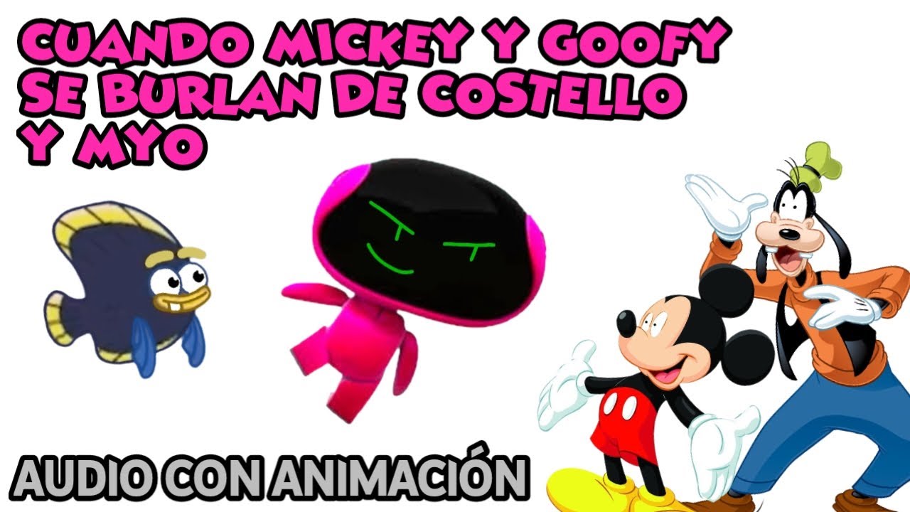 Cuando Mickey y Goofy Se Burlan de Costello y Myo (Audio con Animación ...