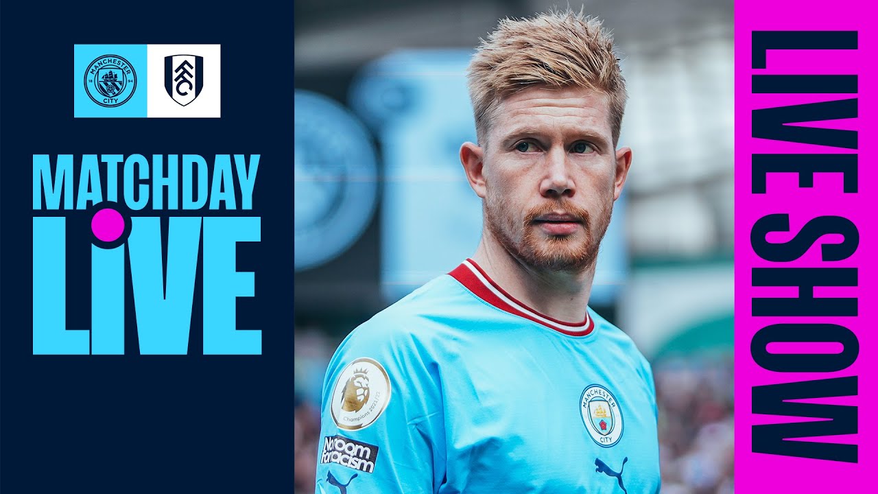 MATCHDAY LIVE! | Man City v Fulham | Premier League - YouTube