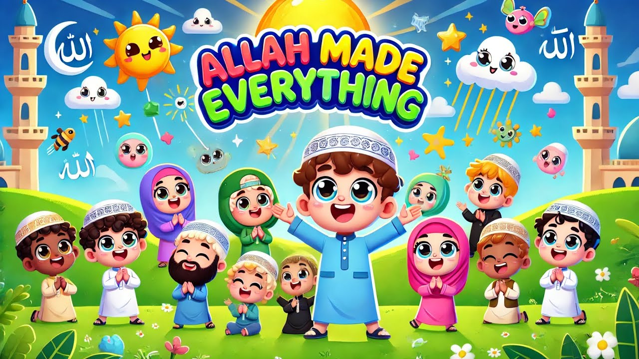 Allah Made Everything – Fun Islamic Song for Kids! 🎶 Who Created the ...