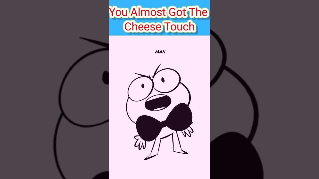 You Almost Got The Cheese Touch (Animation Meme) - YouTube