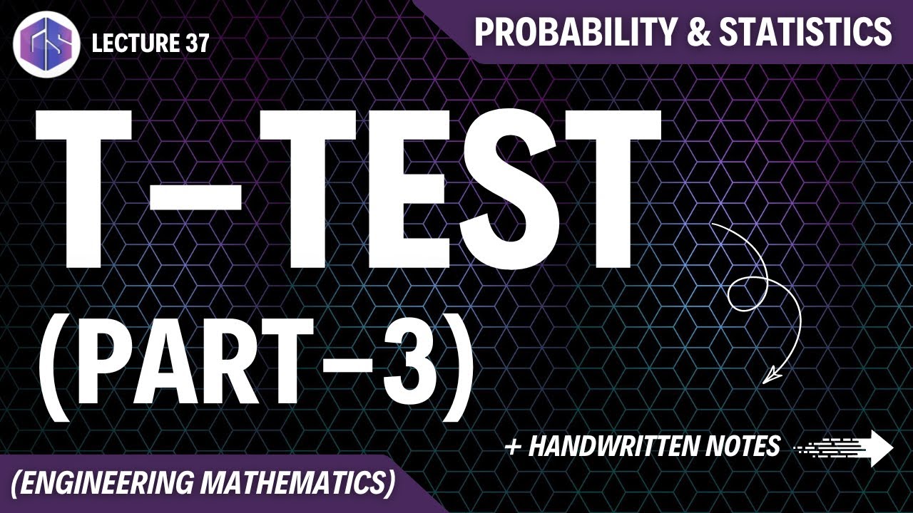 Lec-37: T-Test (Part-3) | Probability and Statistics - YouTube