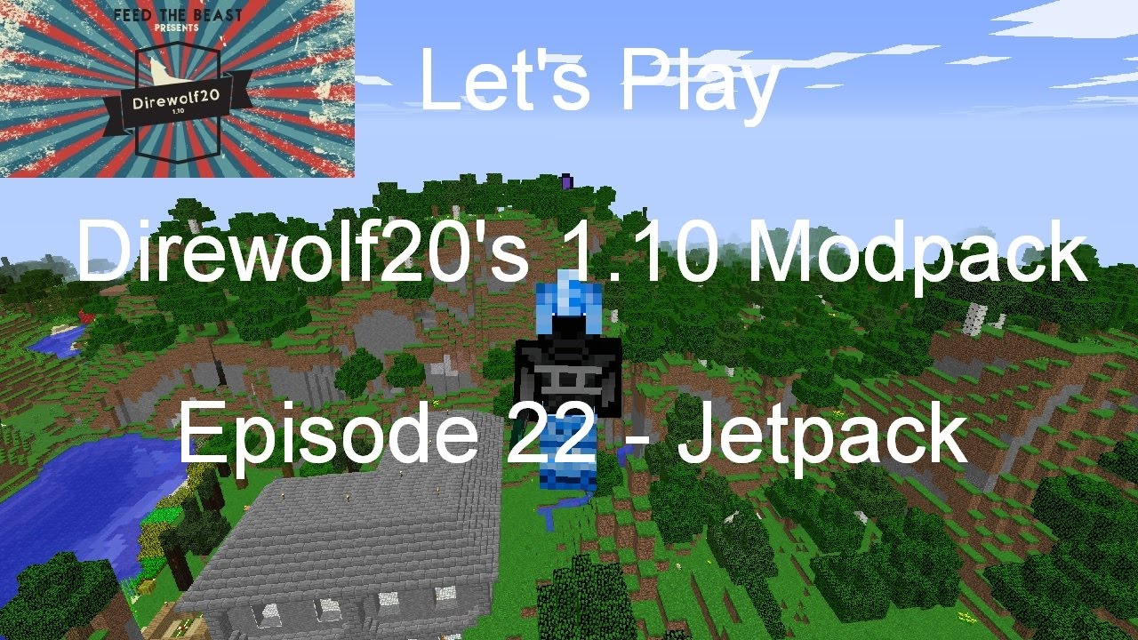 Let's Play Direwolf20's 1.10 Modpack Episode 22 - Jetpack - YouTube