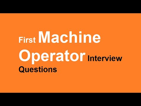 First Machine Operator interview questions - YouTube