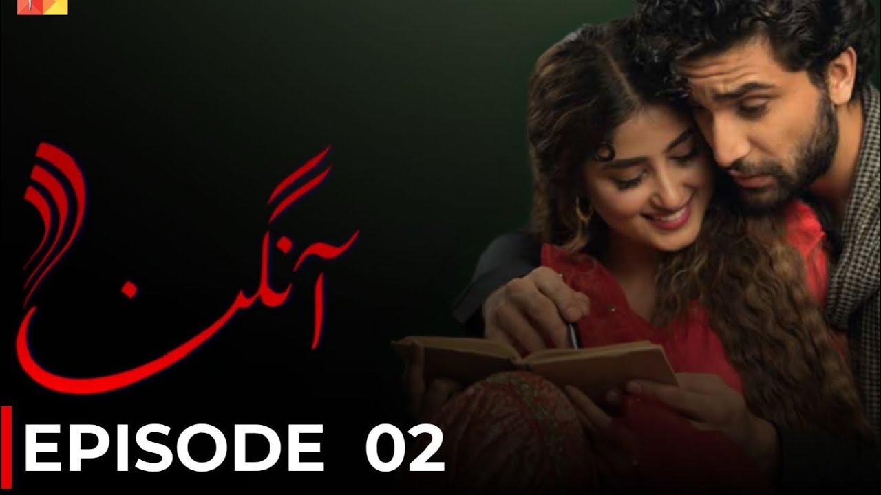 Aangan Episode 2 | Sajal Ali | Ahad Raza Mir | Best Pakistani drama ...