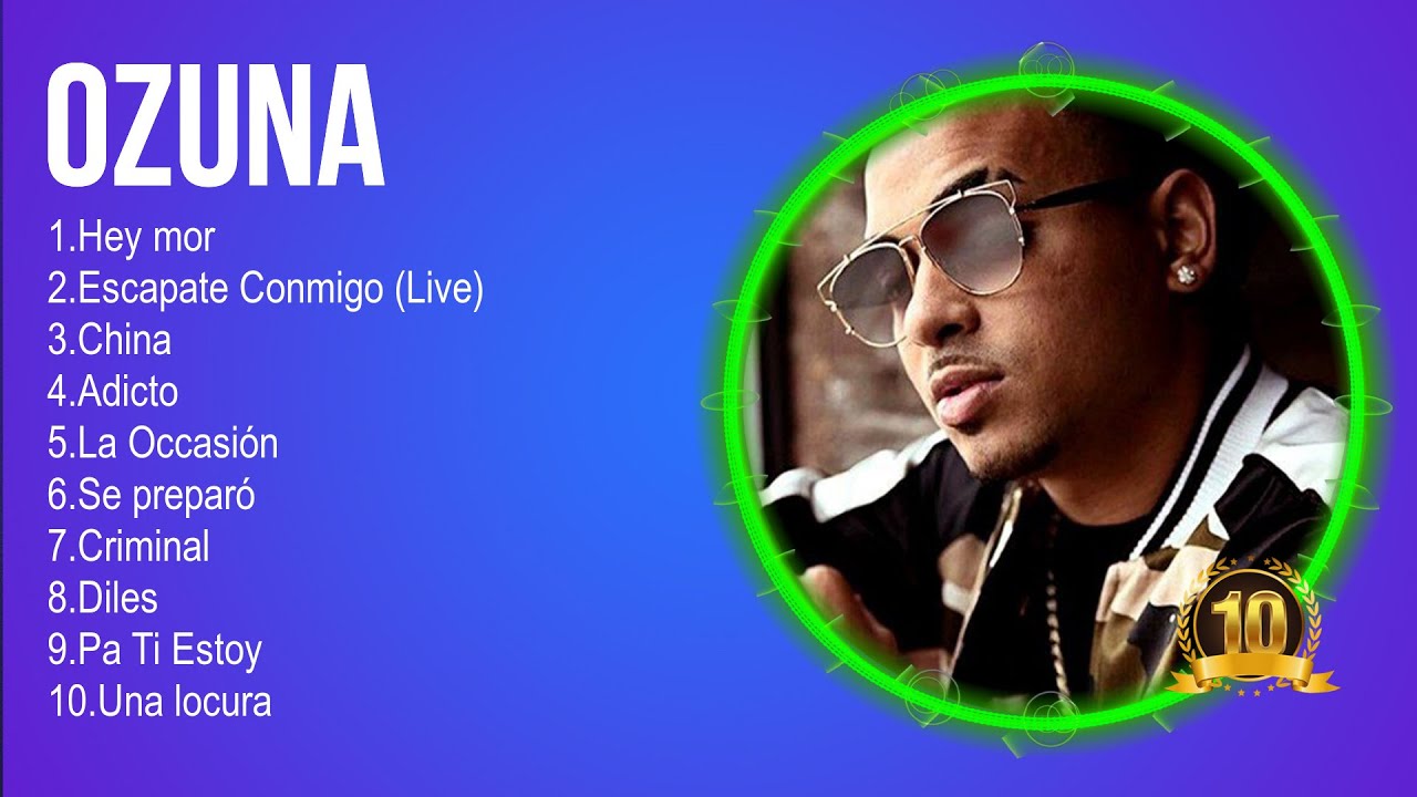 Ozuna The Latin songs ~ Top Songs Collections - YouTube