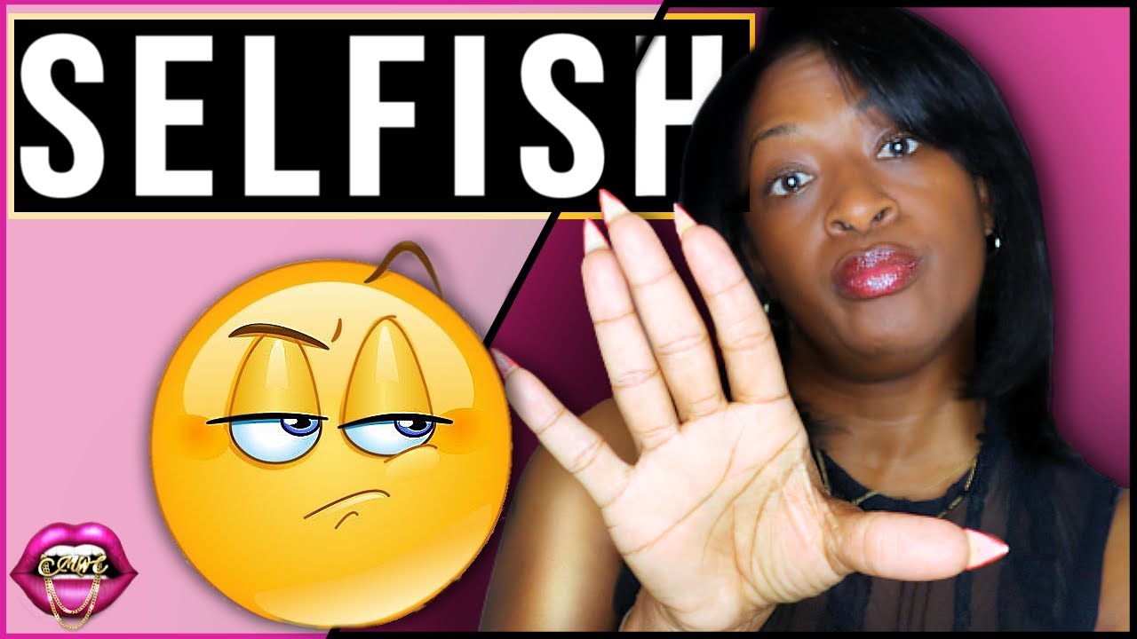 HOW TO BE LESS SELFISH IN YOUR RELATIONSHIP | 13 SURE Signs & Tips ...