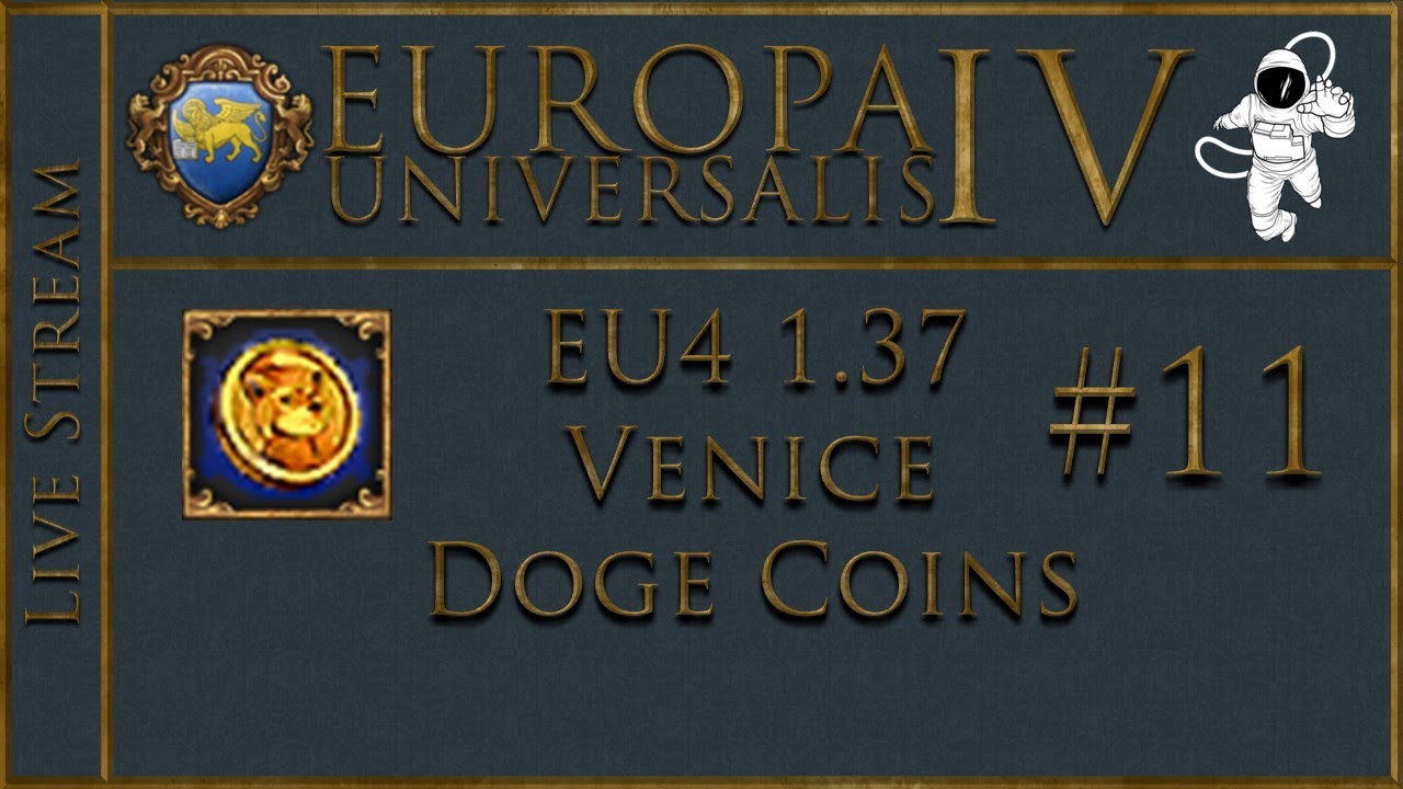 EU4 1.37 Venice Doge Coin P11 Rolling in the Money - YouTube