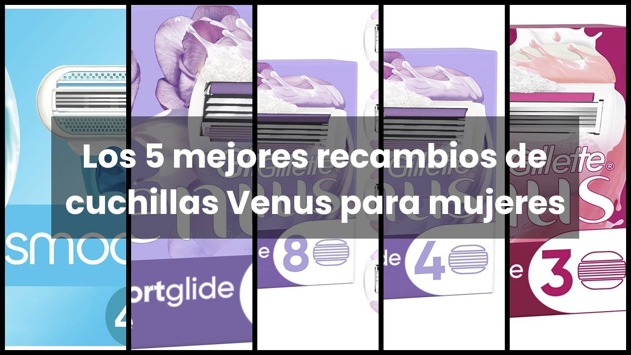 Recambio cuchillas venus mujer: Los 5 mejores recambios de cuchillas ...