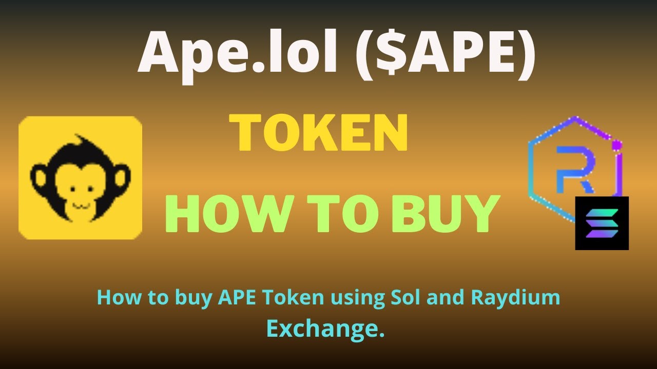 How to Buy Ape.lol (APE) Token Using Raydium Exchange and SOL - YouTube