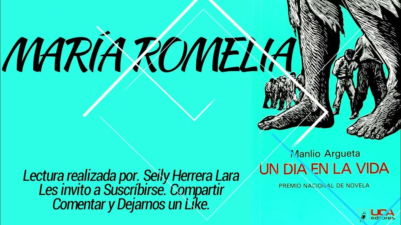 UN DIA EN LA VIDA- MARIA ROMELIA2. Escritor Manlio Argueta - YouTube