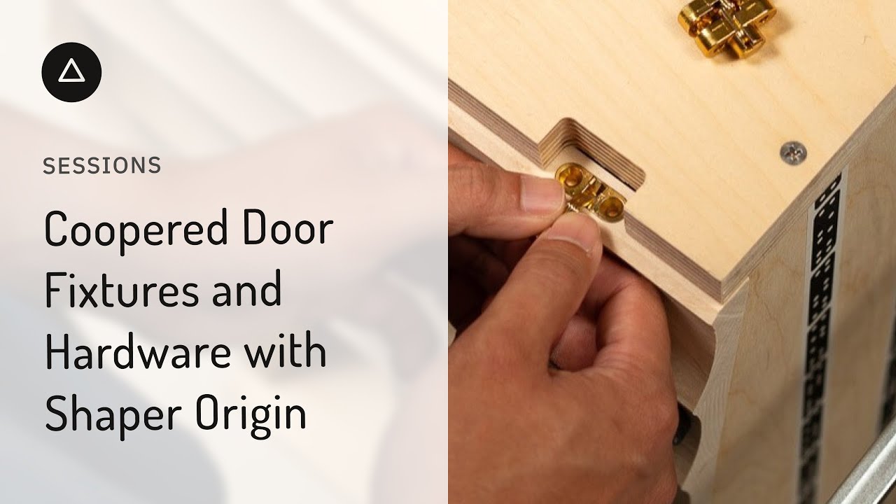 Session 111 - English: Coopered Door Fixtures and Hardware with Shaper ...