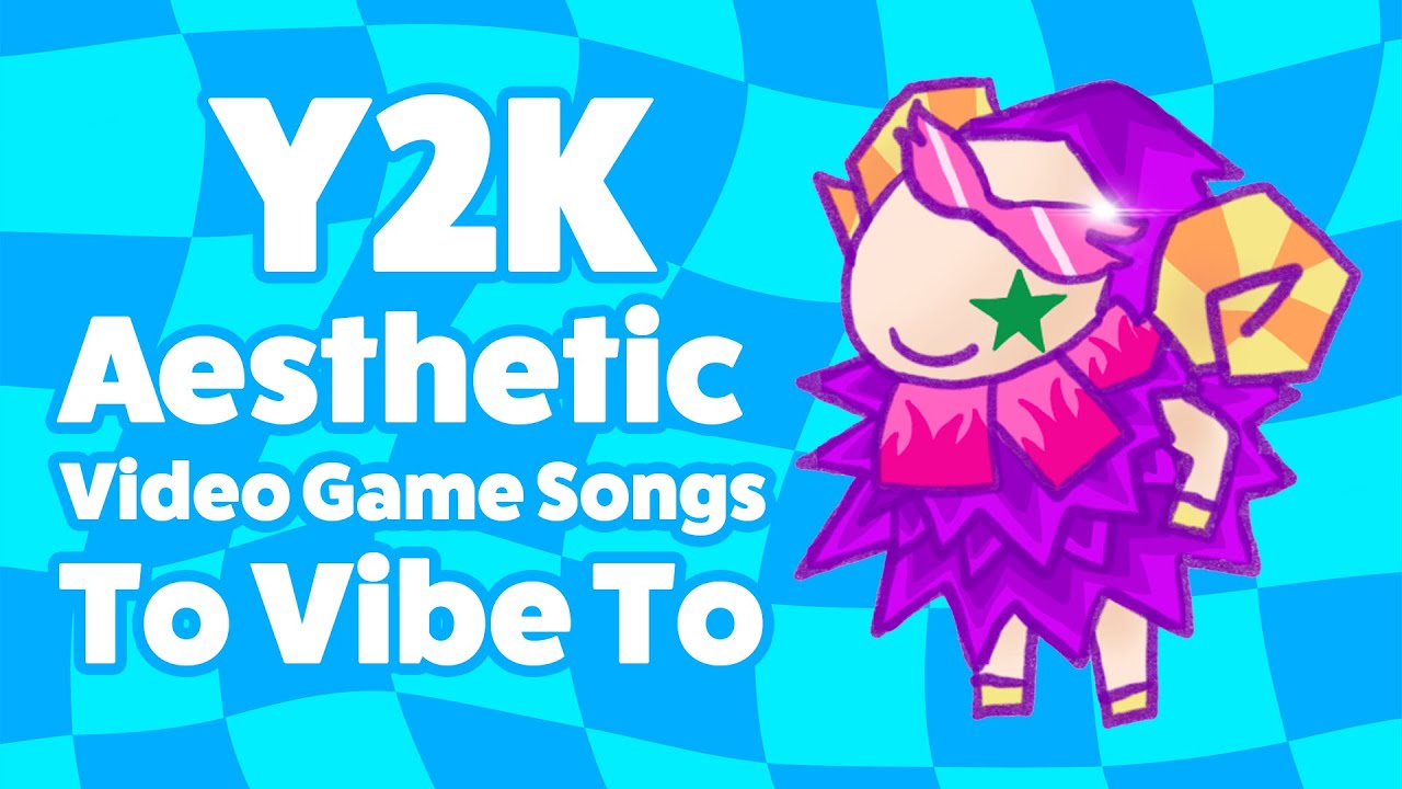 Y2K Aesthetic Video Game Songs To Vibe To - YouTube